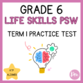 Grade 6 Life Skills PSW Term 1 Test – Designing Minds